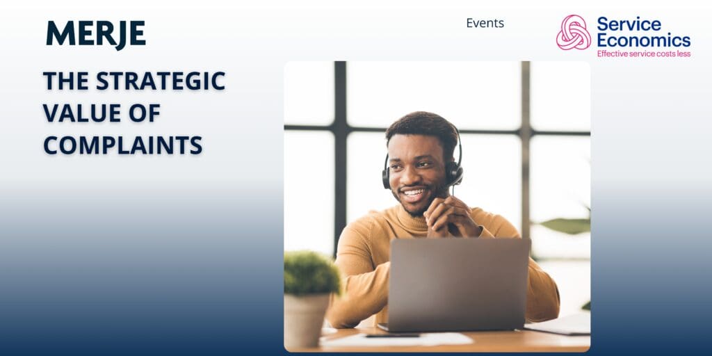 The Strategic Value of Complaints | MERJE - Bringing Talent Together